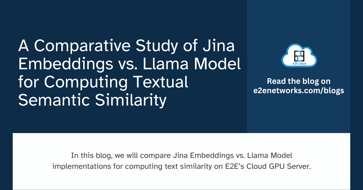 Computing Textual Semantic Similarity: Jina Embeddings vs. Llama